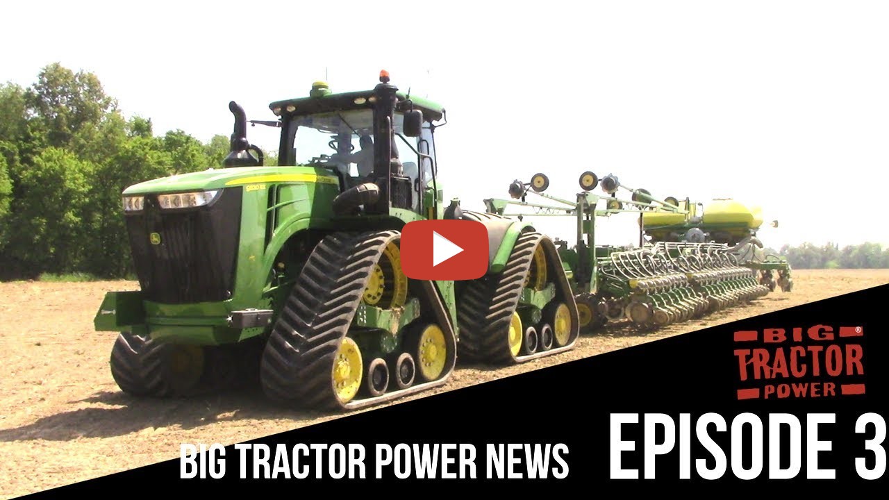 Big Tractor Power News Episode 3 with several Tractors.. -- bigtractorpower